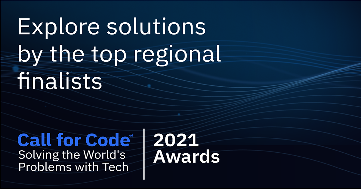 2021 finalists for the Call for Code Global Challenge – IBM Developer