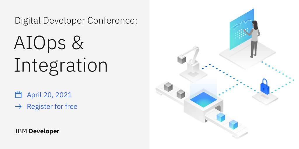 Digital Developer Conference: AIOps & Integration - IBM Developer