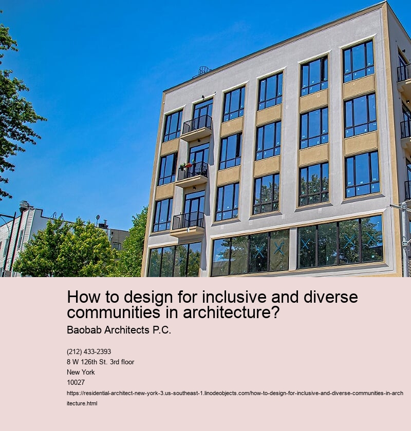 How to design for inclusive and diverse communities in architecture?